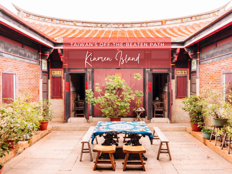 Kinmen Travel Guide to Taiwan's Off-the-beaten Island